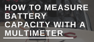 How to measure battery capacity with multimeter| Housetechlab